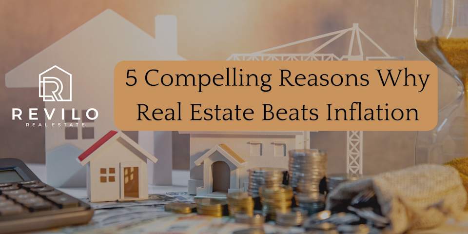 5 Compelling Reasons Why Real Estate Beats Inflation, Houston Real ...