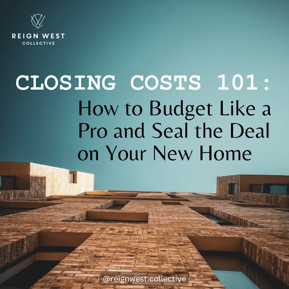Closing Costs 101: How to Budget Like a Pro and Seal the Deal on Your ...