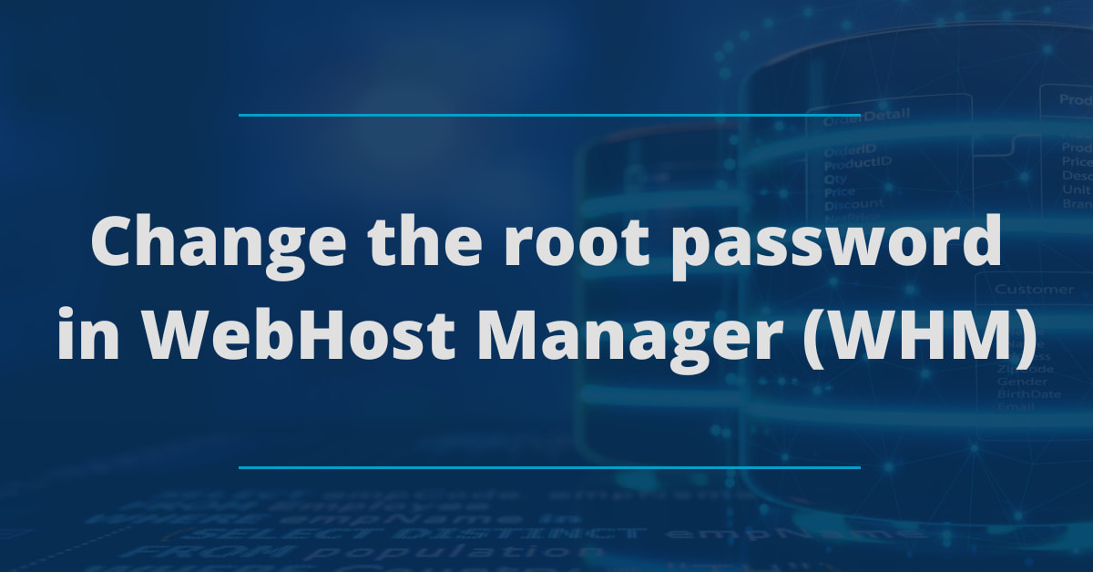 Change the Root Password in WebHost Manager (WHM) | Liquid Web
