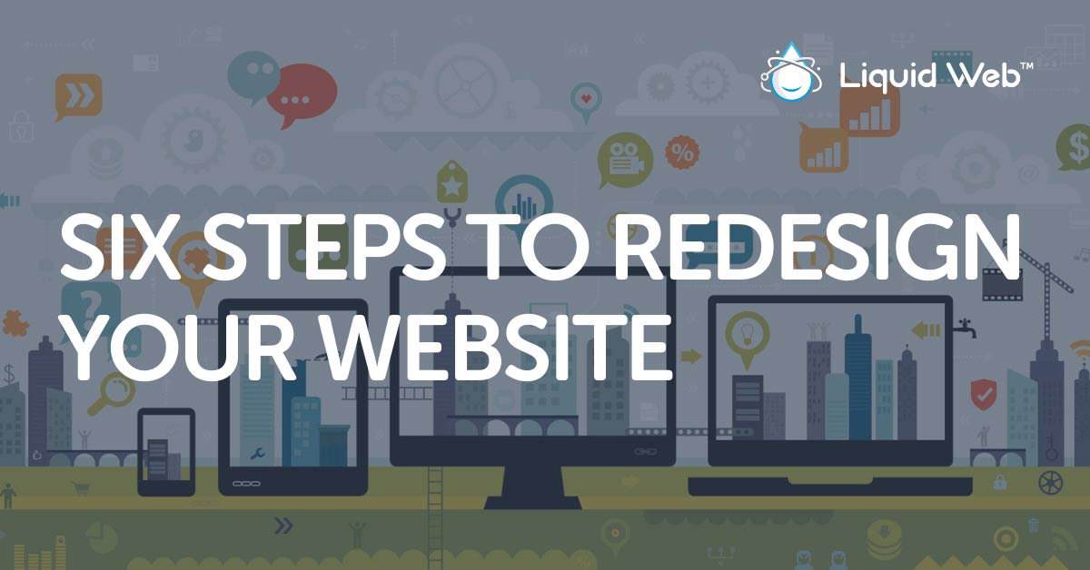 Website Redesign [Six Best Practices for 2021] | Liquid Web