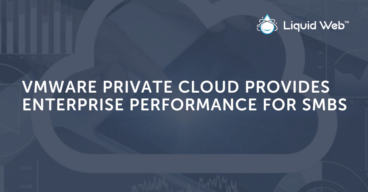 VMware Performance [Enterprise Virtualization for SMBs] | Liquid Web