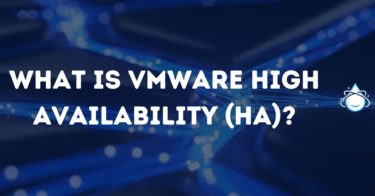 What Is High Availability (HA) VMware? | Liquid Web