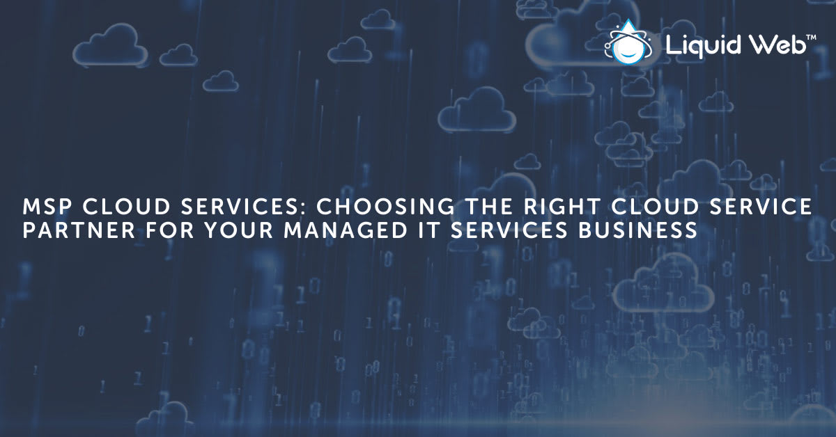 MSP Cloud Services: Best Practices for Scaling in 2021 | Liquid Web MSP Cloud Services: Best Practices for Scaling in 2021 | Liquid Web