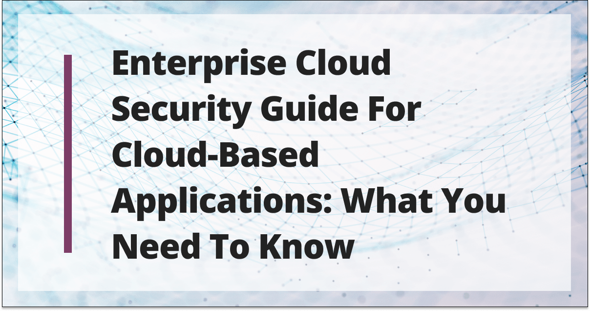A Complete Guide to Enterprise Cloud Security | Liquid Web