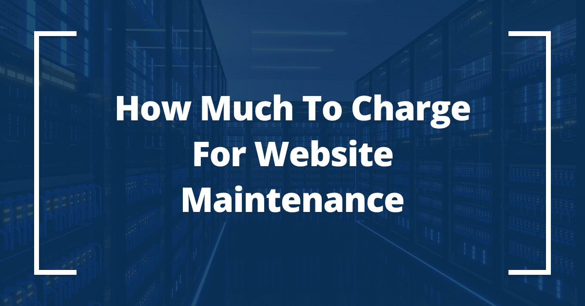 How Much To Charge for Website Maintenance | Liquid Web