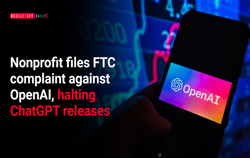 Complaint filed against OpenAI, halting ChatGPT releases