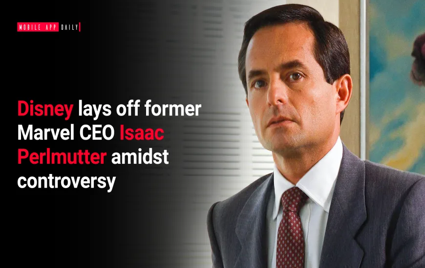 Disney lays off former Marvel CEO Isaac Perlmutter