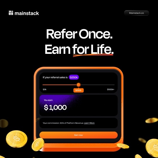 Mainstack Refer and Earn - Invite Friends & Earn Rewards for Referrals