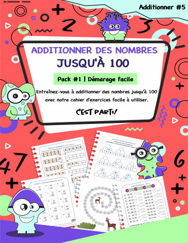 Additionner des nombres jusqu'à 100 - pack #1 | Cahier de travail ...