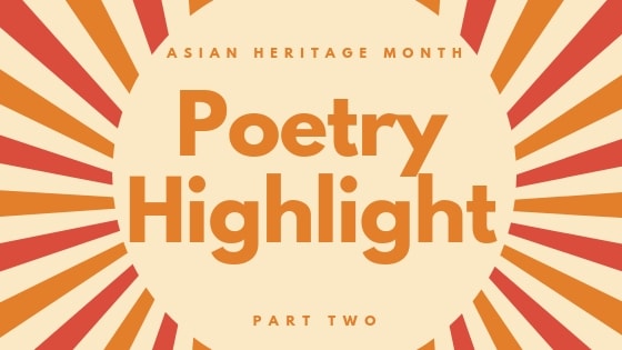 Asian Heritage Month: Poetry Part Two – Mawenzi House Publishers