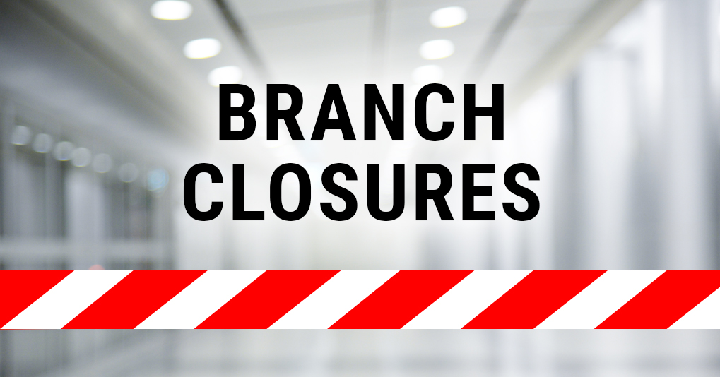Branch Closures | McNaughton-McKay