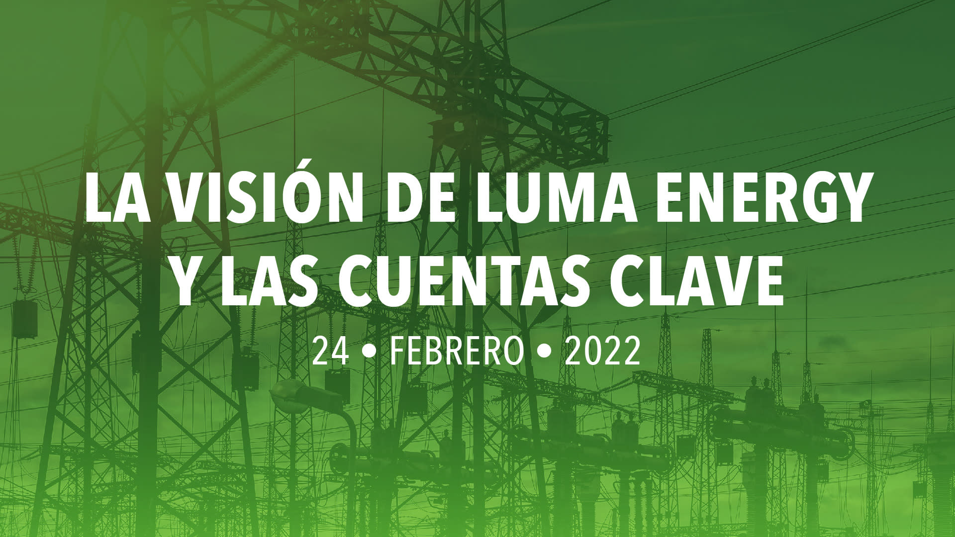 La visión de Luma Energy y las cuentas clave - Event Registration