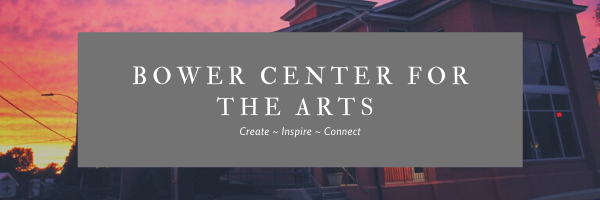 Bower Center News - Bower Center for the Arts