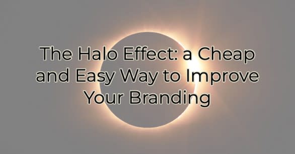 The Halo Effect: A Cheap and Easy Way to Improve Your Branding ...
