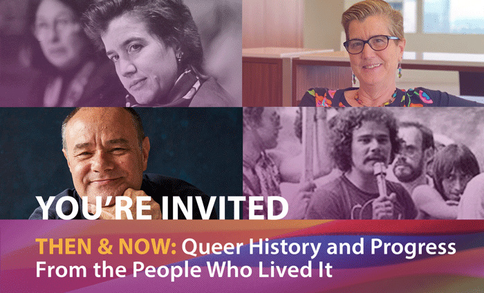 THEN & NOW: Queer History and Progress From the People Who Lived It - Chamber of Commerce ...