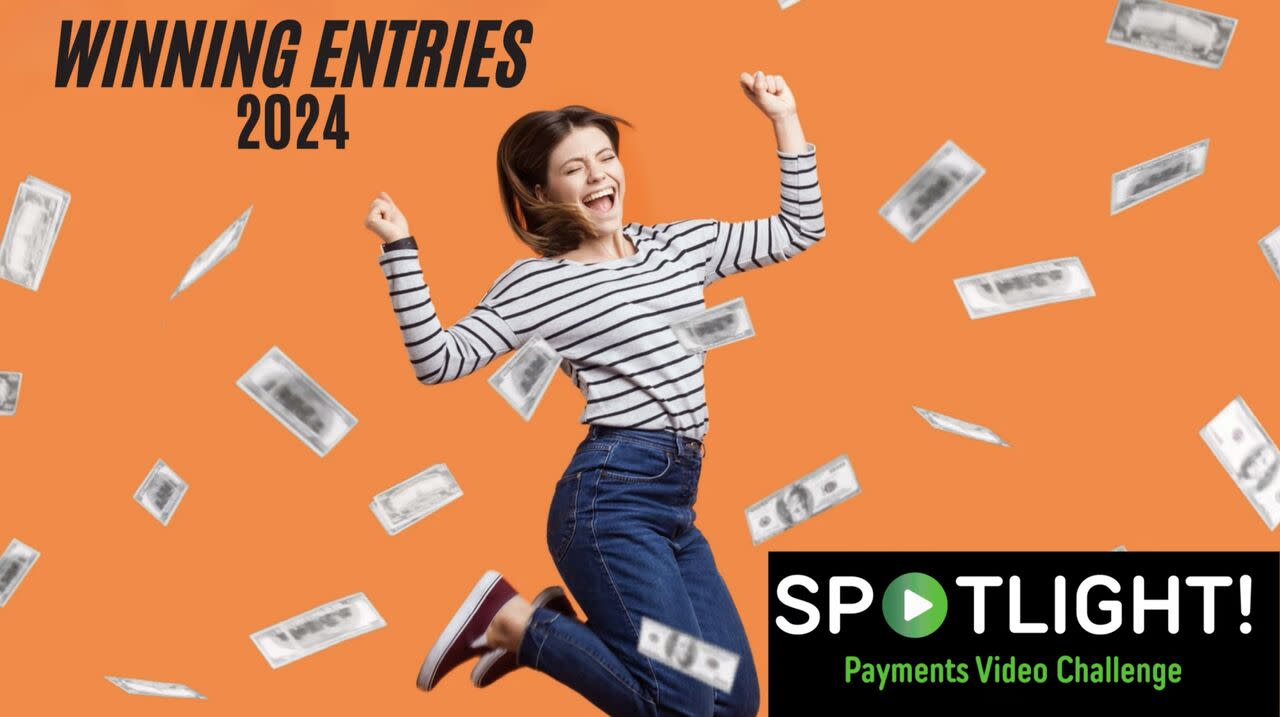Congratulations to the winners of the Spotlight! Payments Video Challenge! - PaymentsFirst