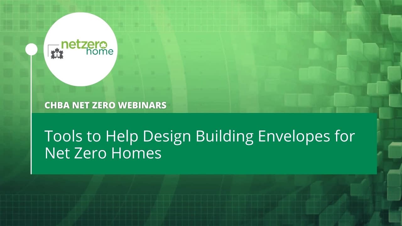 Tools to Help Design Building Envelopes for Net Zero Homes WEBINARS ...