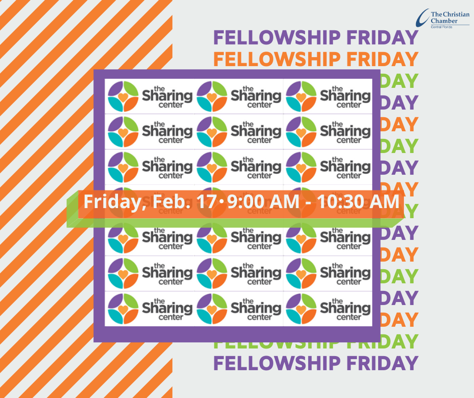 Fellowship Friday hosted by The Sharing Center Christian Business ...