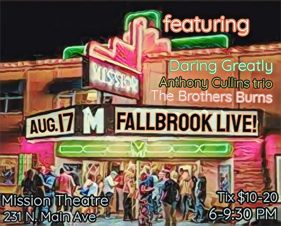 Fallbrook Live! * NOW AT THE MISSION THEATER * - Fallbrook Chamber of ...
