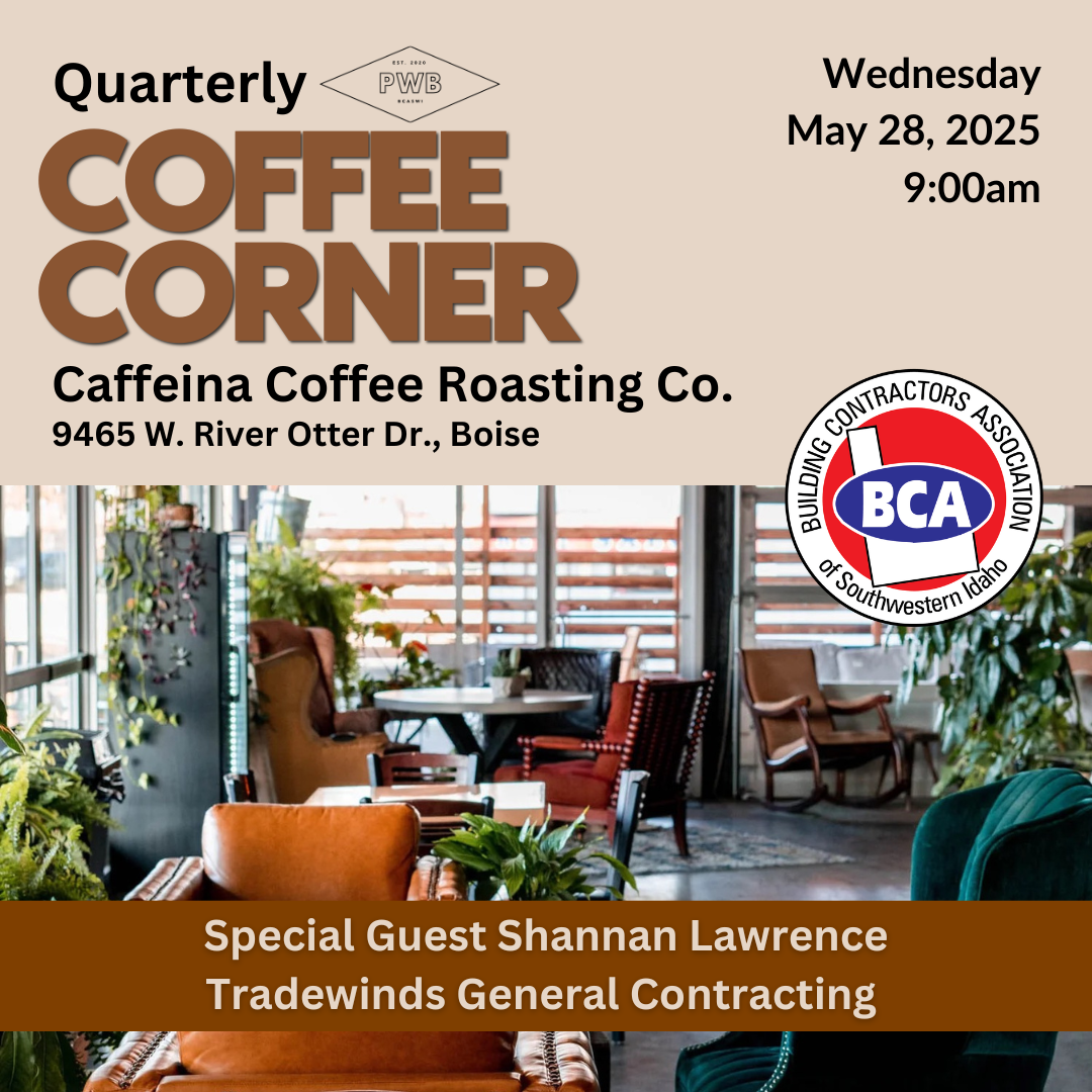 Quarterly PWB Coffee Corner | Building Contractors Association of Southwestern Idaho | Boise ...