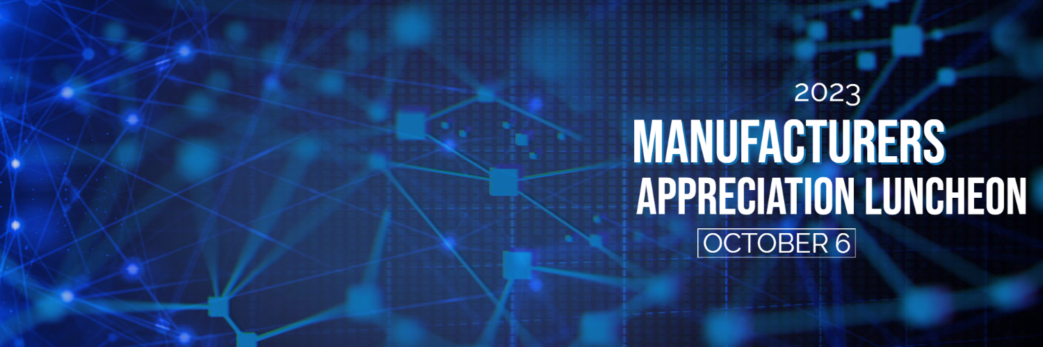 2023 Manufacturers Appreciation Luncheon - Event Registration