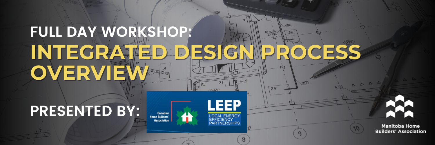 CHBA LEEP: Integrated Design Process Overview - Manitoba Home Builders ...
