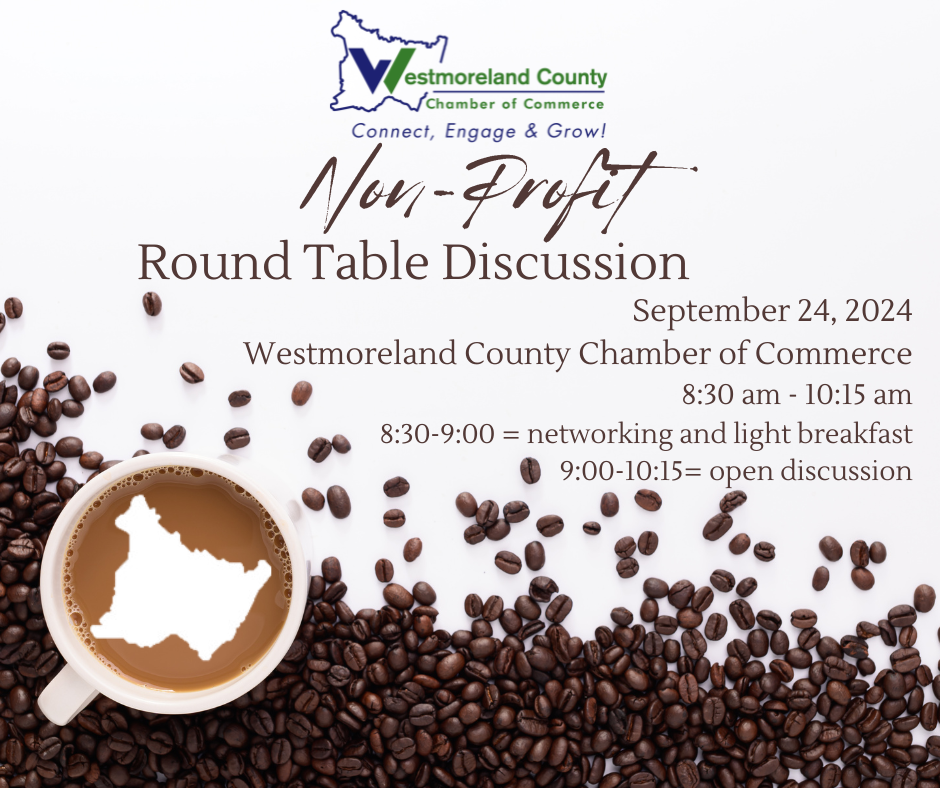 Round Table Discussion - (Non-Profit Focused) - Westmoreland County Chamber