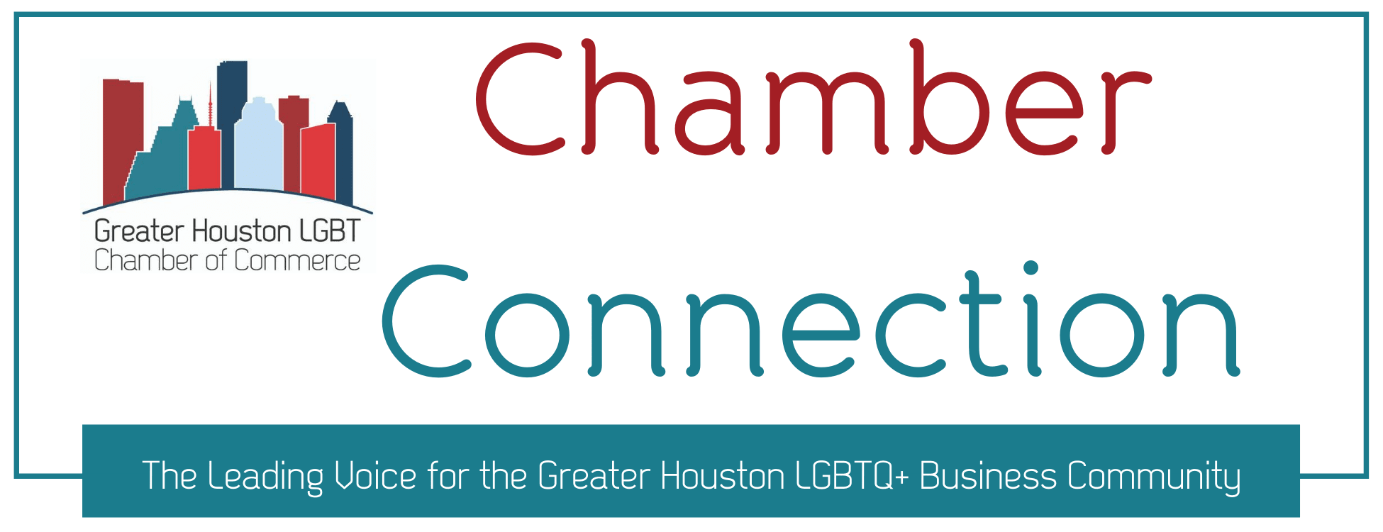Chamber Connection - September - Greater Houston LGBTQ+ Chamber of Commerce