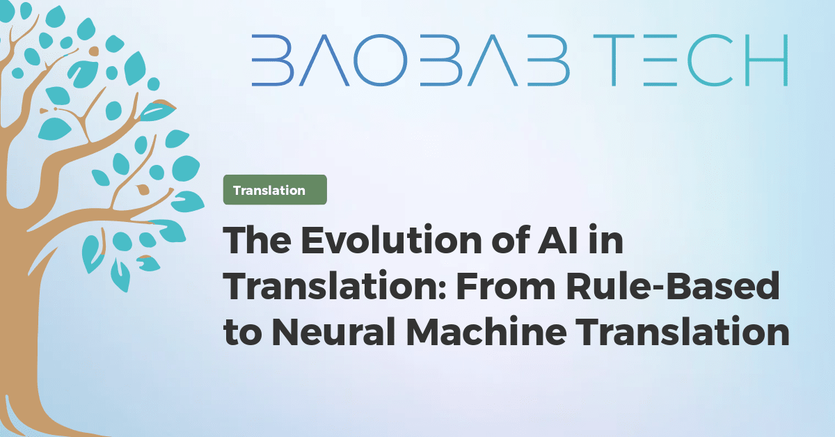 Baobab Tech - The Evolution of AI in Translation: From Rule-Based to ...