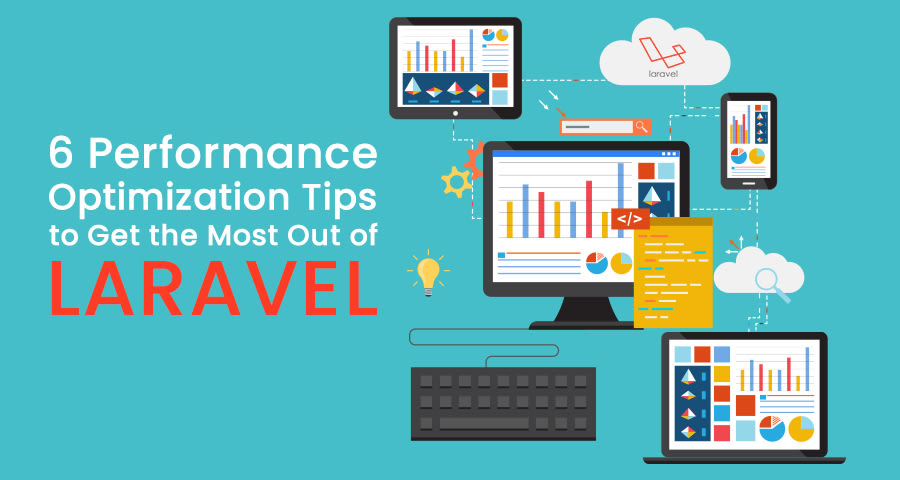 6 Performance Optimization Tips To Get The Most Out Of Laravel Application