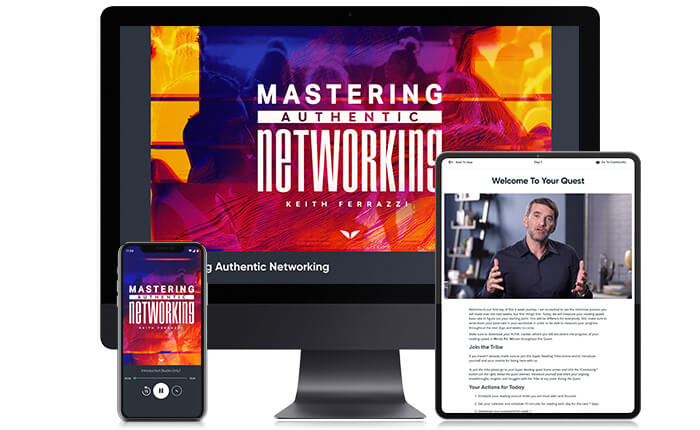 Introducing Mastering Authentic Networking by Keith Ferrazzi