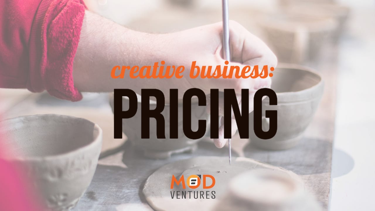 Setting Prices in a Phoenix Creative Business | MOD Ventures, LLC