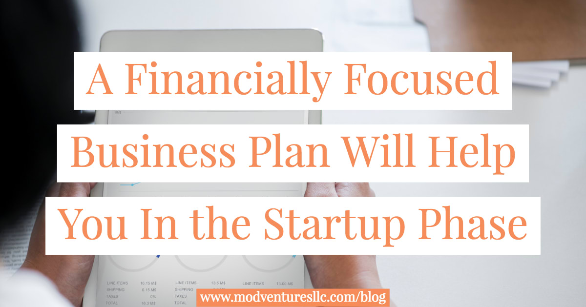 A Financially Focused Business Plan Will Help You In the Startup Phase ...