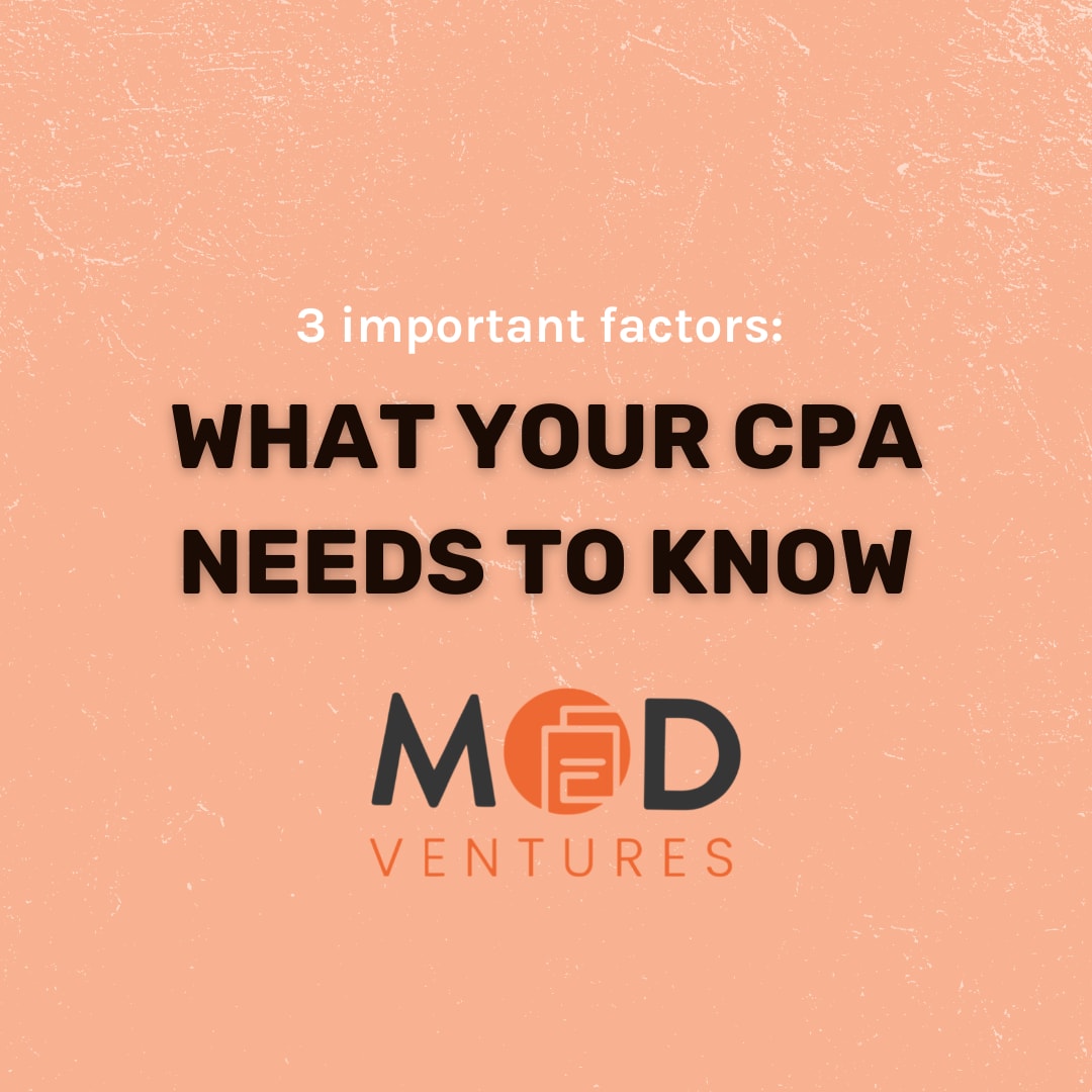 3 Important Factors: What Your CPA Needs to Know | MOD Ventures, LLC