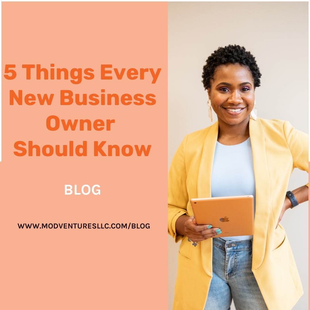 5 Things Every New Business Owner Should Know | MOD Ventures, LLC