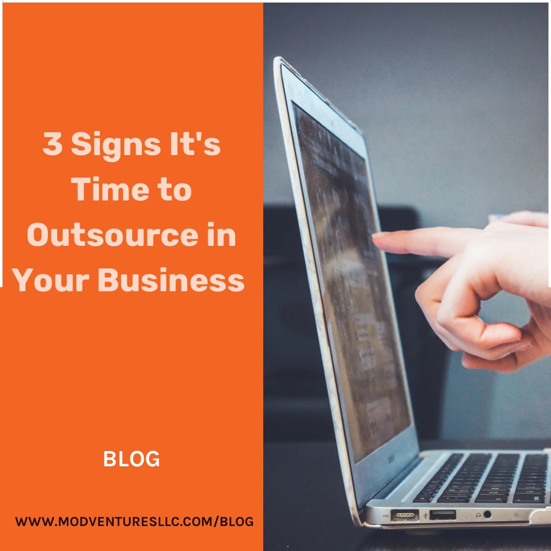 3 Signs It's Time To Outsource in Your Business | MOD Ventures, LLC