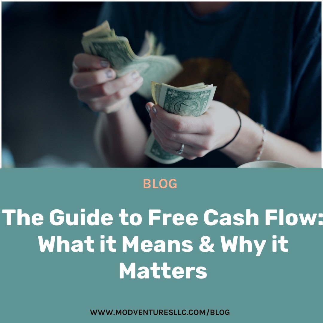 The Guide to Free Cash Flow: What it Means and Why it Matters | MOD ...