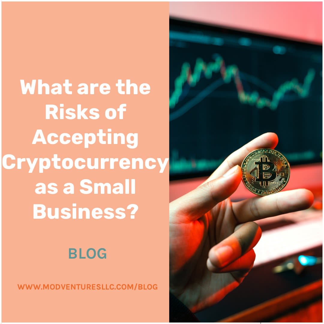 What Are The Risks of Accepting Cryptocurrency as a Small Business?