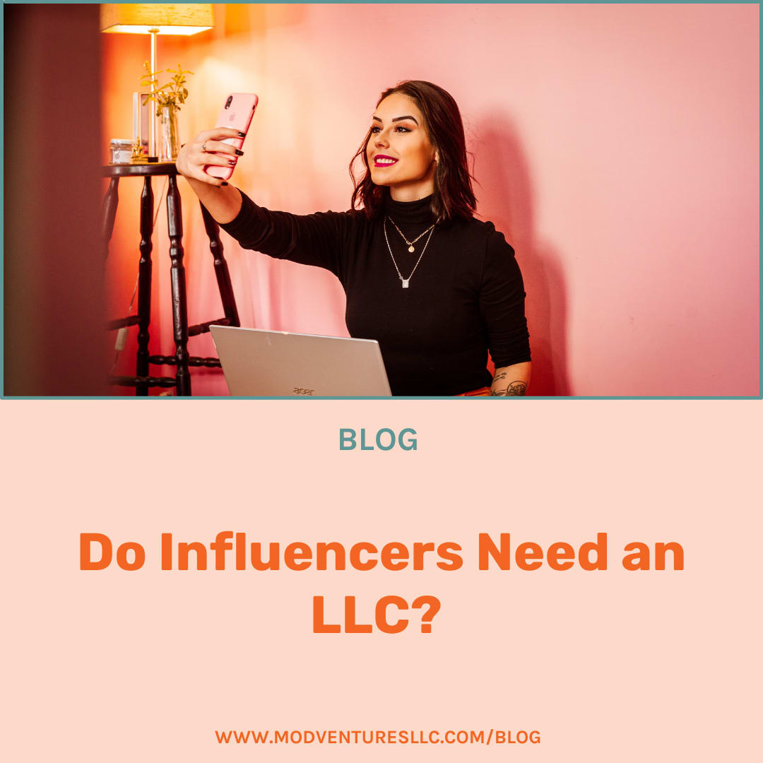 Do Influencers Need an LLC? | MOD Ventures, LLC