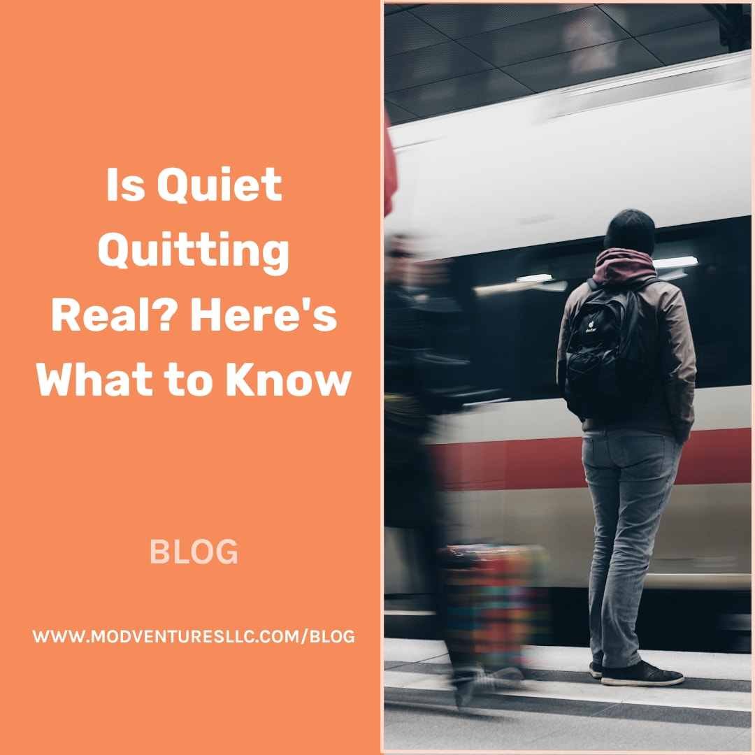 Is Quiet Quitting Real? Here’s What to Know | MOD Ventures, LLC