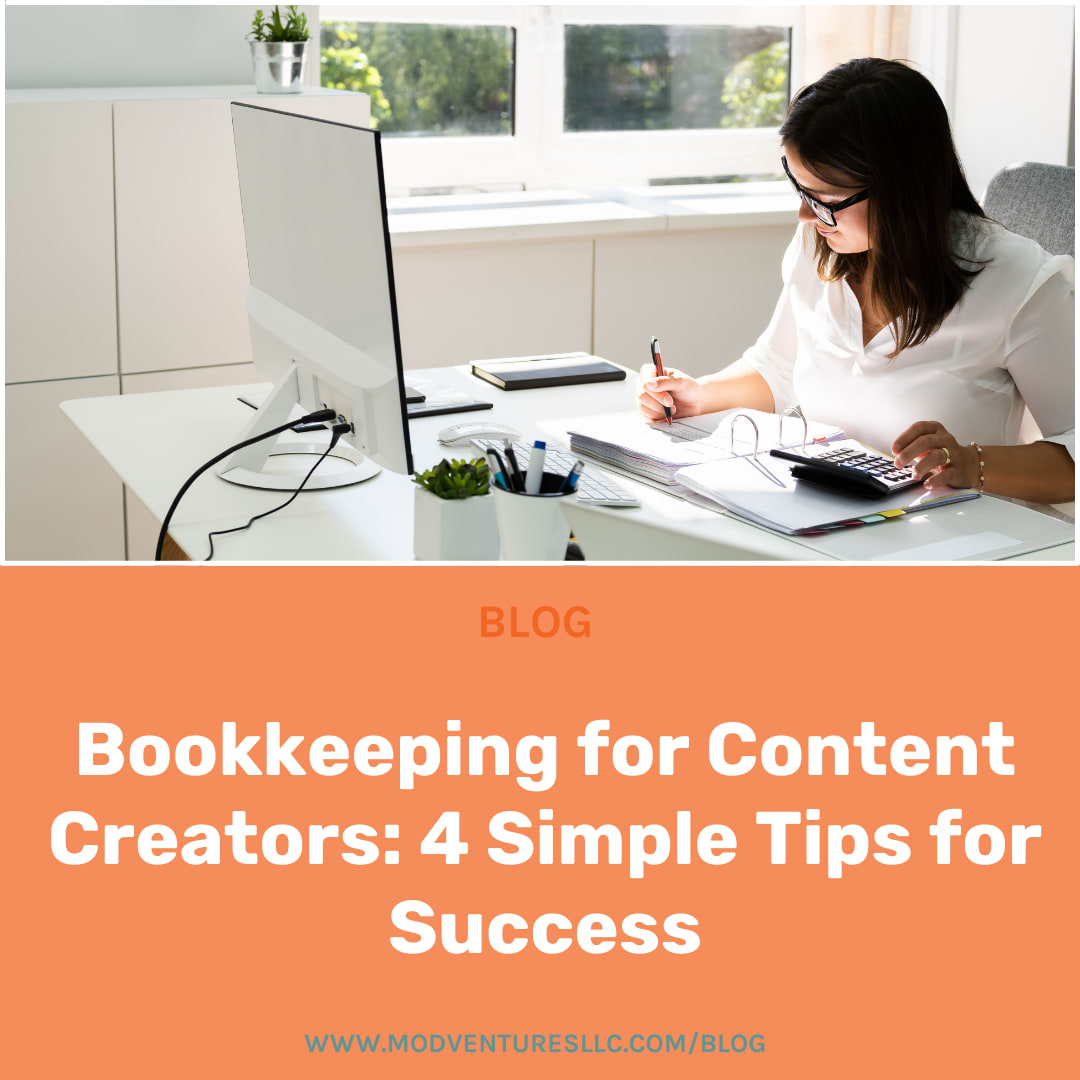 Bookkeeping for Content Creators: 4 Simple Tips for Success