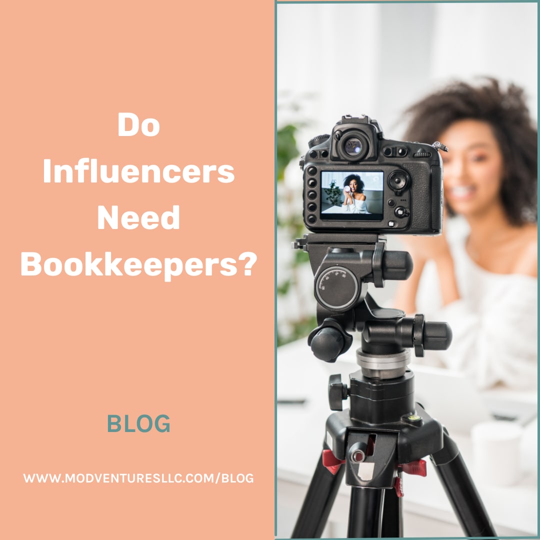 Do Influencers Need Bookkeepers? | MOD Ventures, LLC