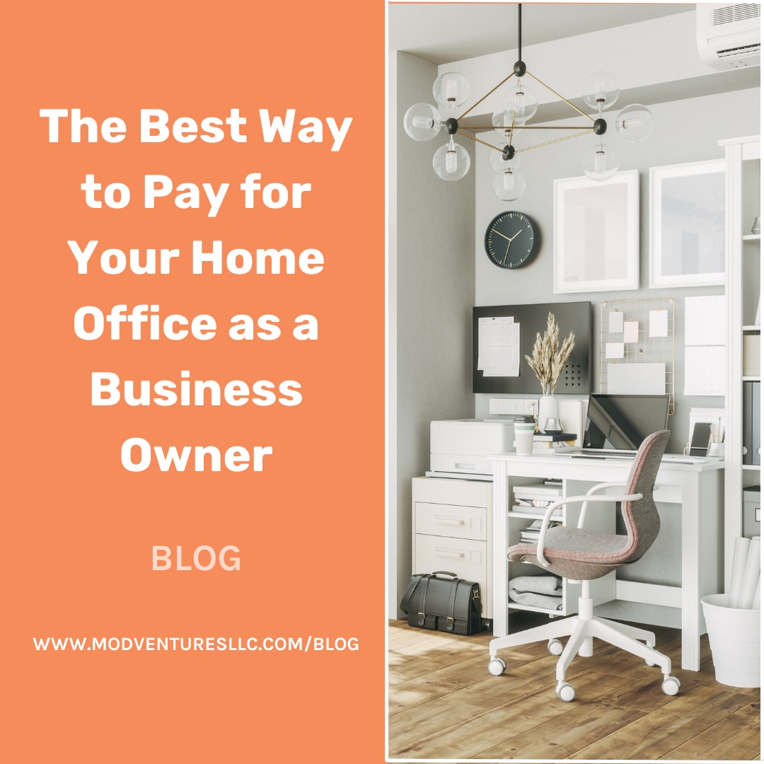 The Best Way to Pay for Your Home Office as a Business Owner | MOD ...