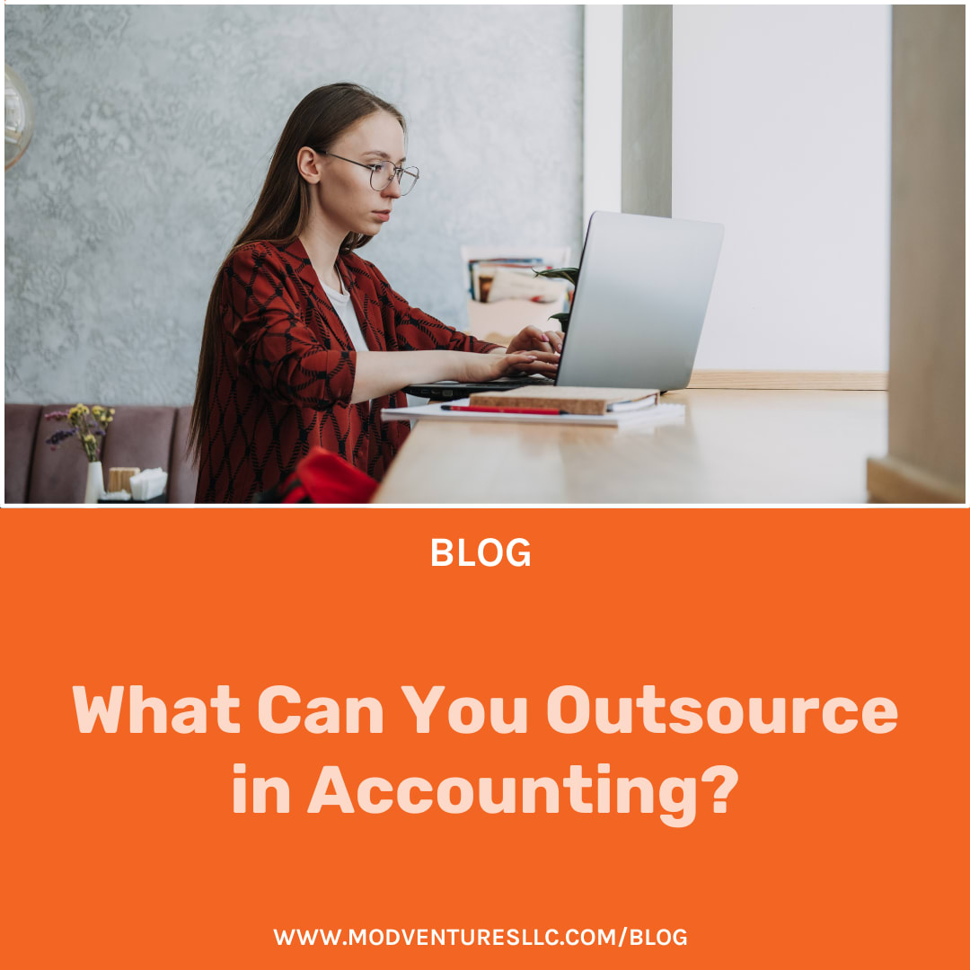 What Can You Outsource in Accounting? | MOD Ventures, LLC