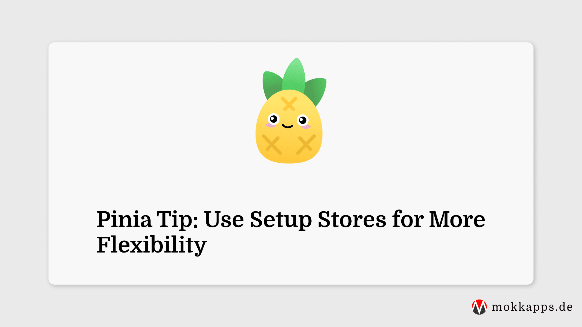 Pinia Tip: Use Setup Stores for More Flexibility - Michael Hoffmann ...