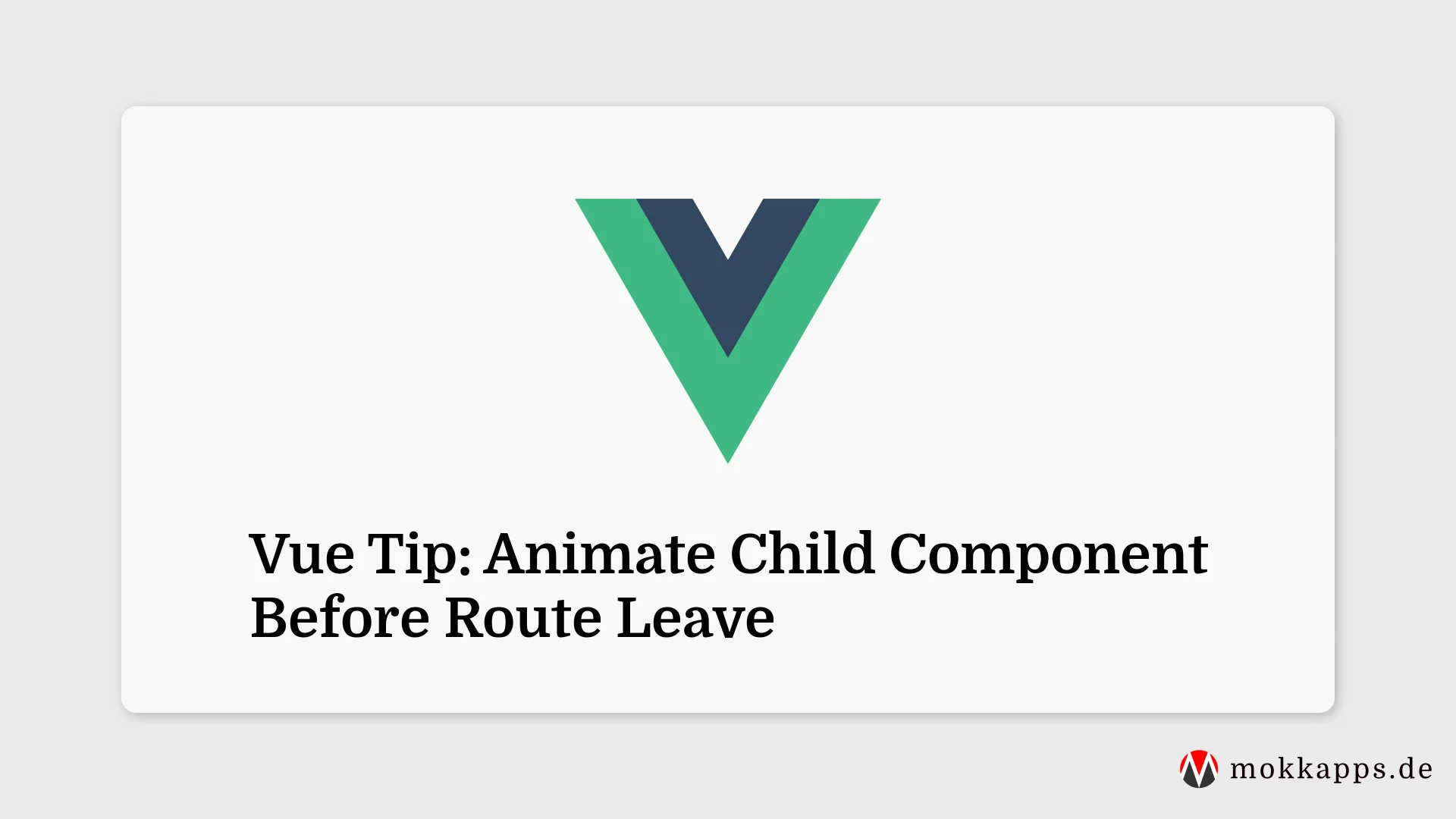 Vue Tip: Animate Child Component Before Route Leave - Michael Hoffmann