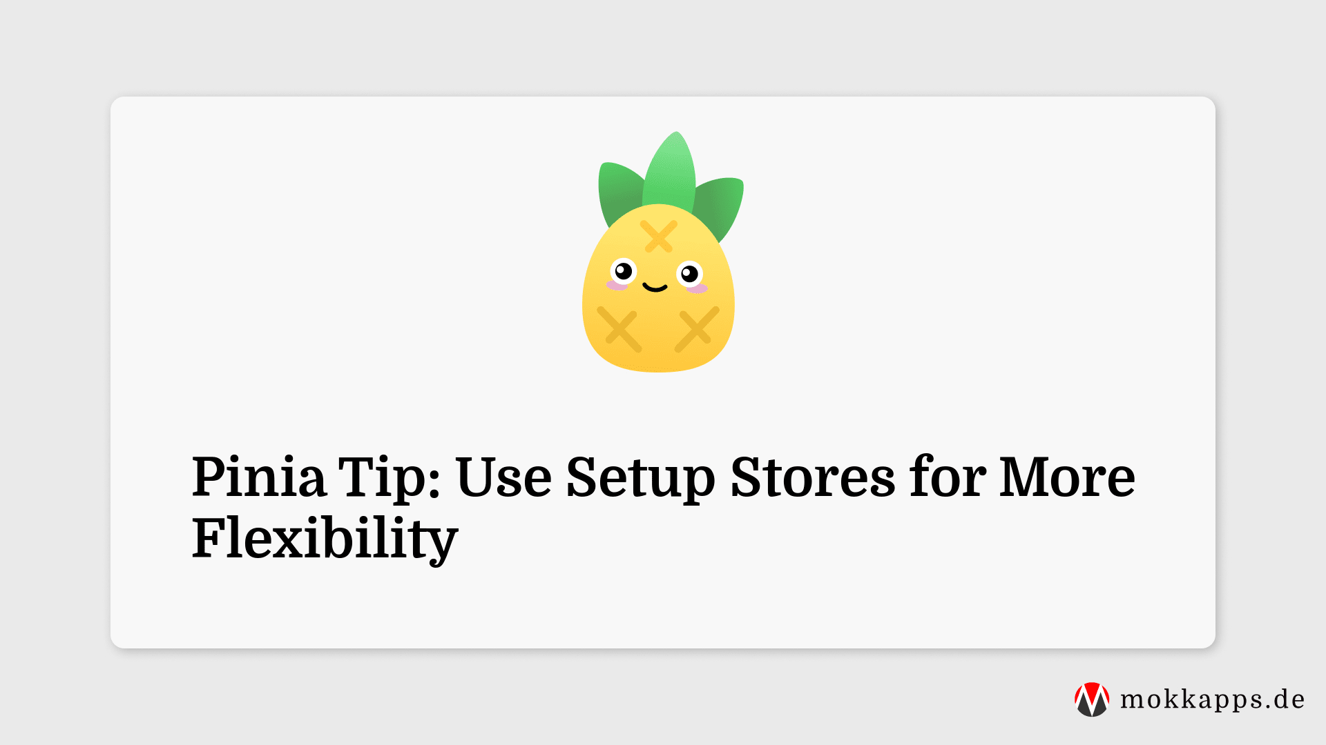 Pinia Tip: Use Setup Stores for More Flexibility - Michael Hoffmann ...