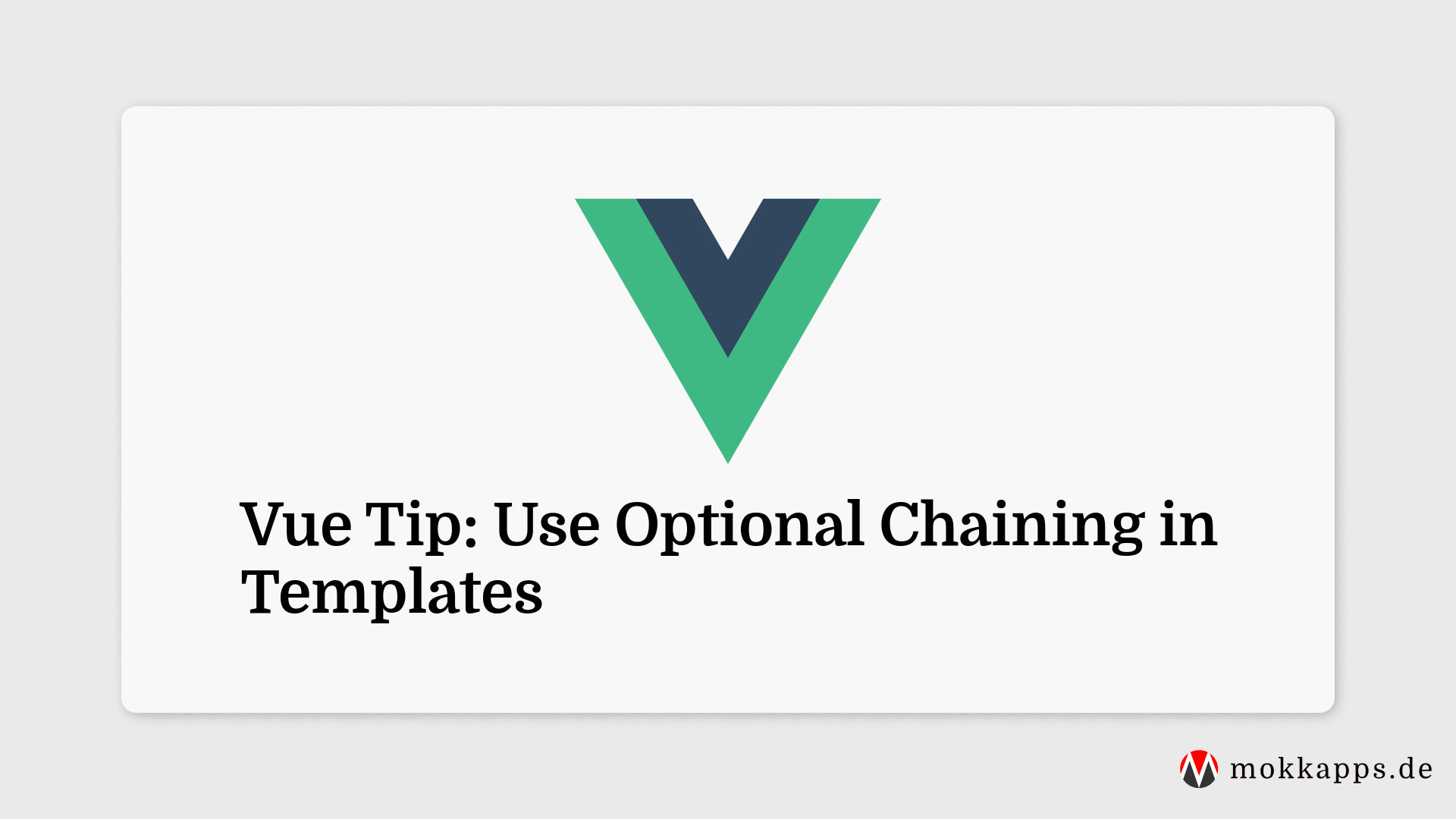 Vue Tip: Use Optional Chaining in Templates - Michael Hoffmann ...