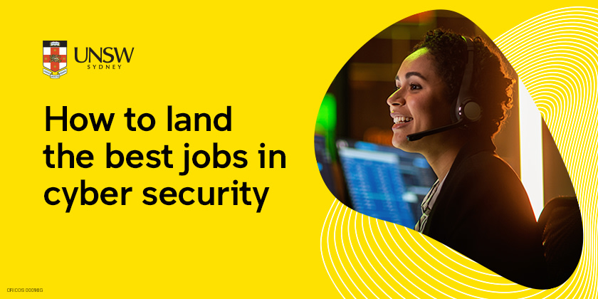 How to land the best jobs in cyber security - Cyber Daily