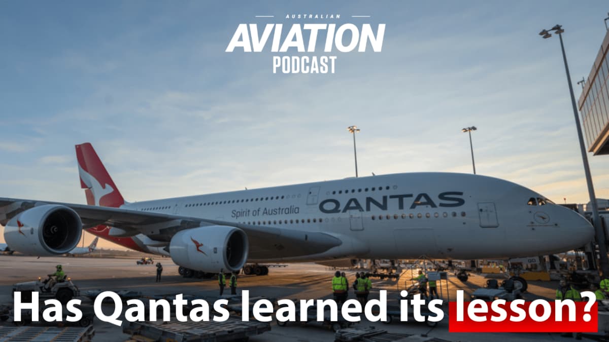 Video Podcast: Has Qantas learned its lesson? – Australian Aviation